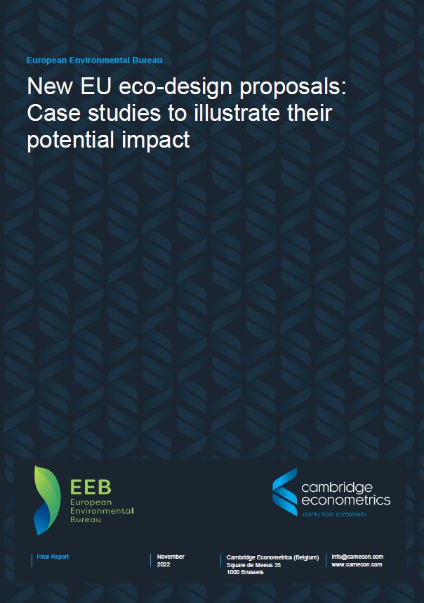 New EU eco-design proposals: Case studies to illustrate their potential impact